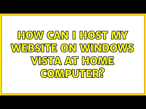How can I host my website on Windows Vista at home computer? (5 Solutions!!)