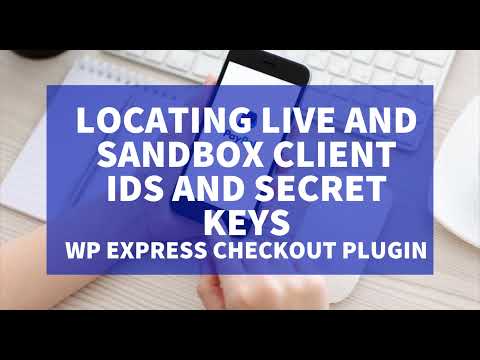 Locating Live and Sandbox PayPal Client IDs and Secret Keys