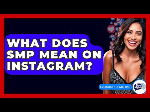 What Does SMP Mean On Instagram? - Everyday-Networking