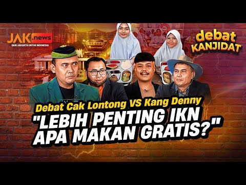 Cak Lontong | DEBAT CAK LONTONG vs KANG DENNY, LEBIH PENTING IKN APA MBG | Debat Kanjidat | #005