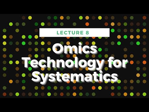 Lecture 8 Omics Technology for Systematics