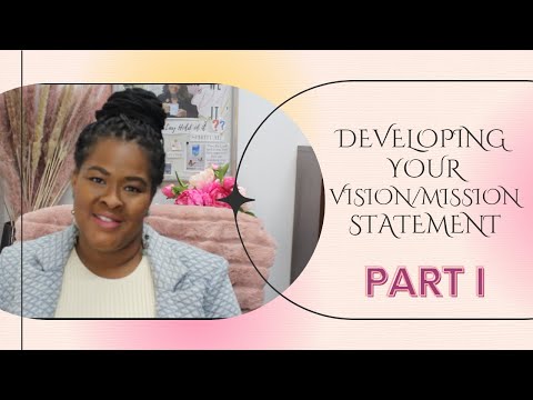Business Series: Developing a Vision/Mission Statement: Part I