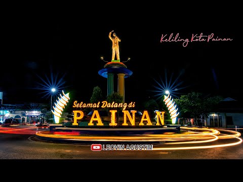 KELILING KOTA PAINAN - Pesisir Selatan