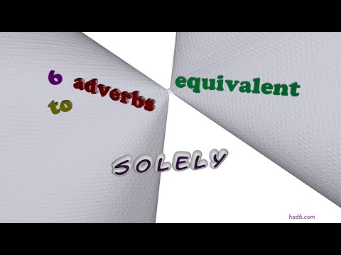 solely - 6 adverbs synonym to solely (sentence examples)