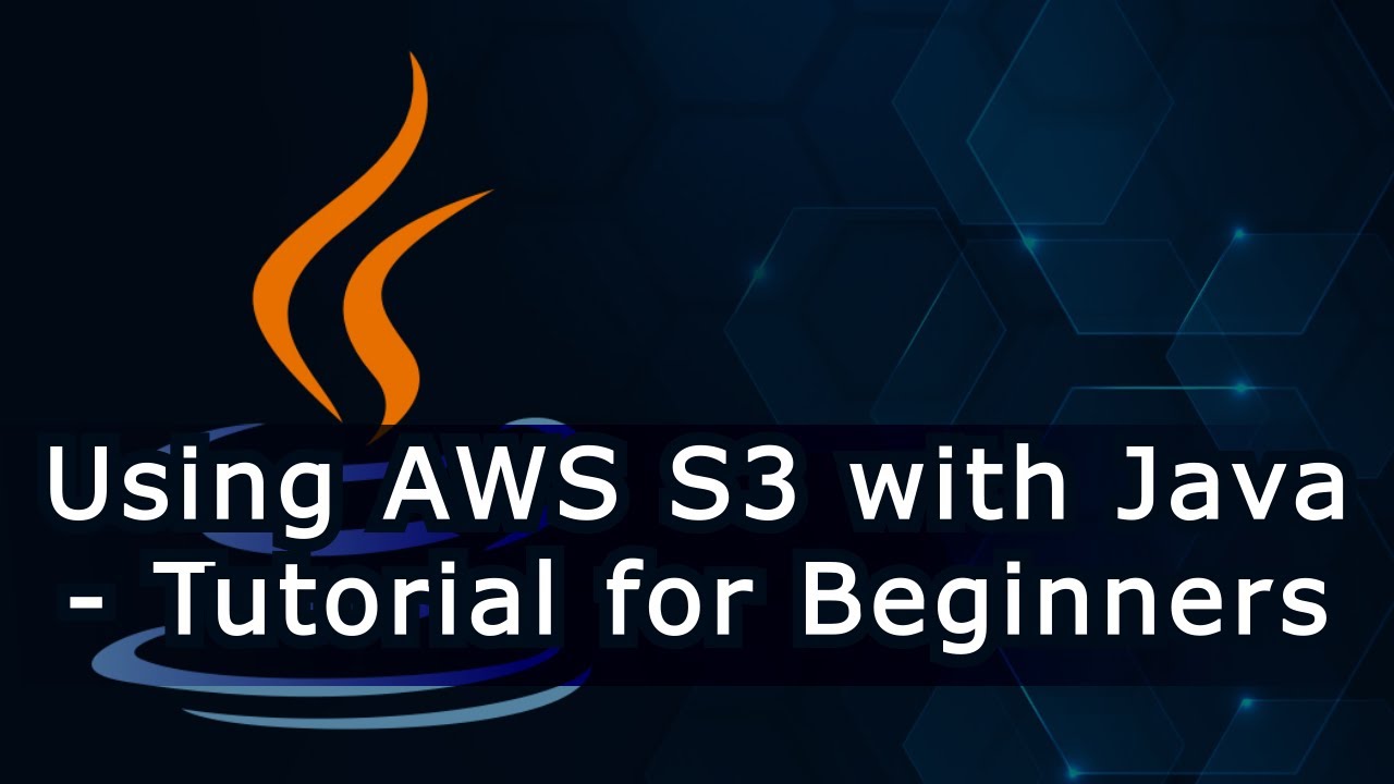 Using AWS S3 with Java - Tutorial for Beginners