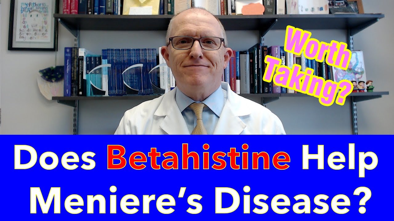 Does Betahistine Help Meniere's Disease? Is it worth taking? (good news and bad news)