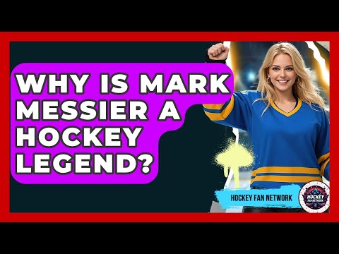 Why Is Mark Messier A Hockey Legend? - Hockey Fan Network