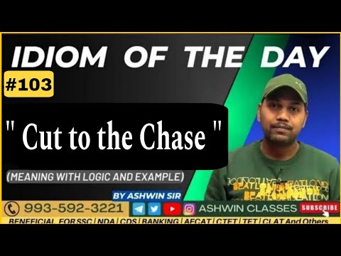 #103 " Cut to the Chase " || Idiom of The Day-103 | Meaning | Origin |Uses |Ashwin Classes