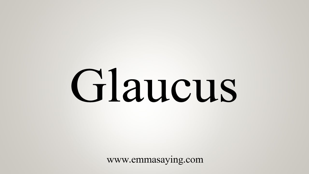 How To Say Glaucus