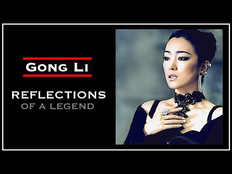 Gong Li 鞏俐 Reflections Of A Legend