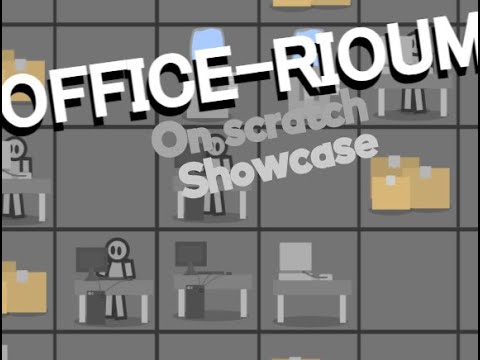 Office-rioum on scratch showcase