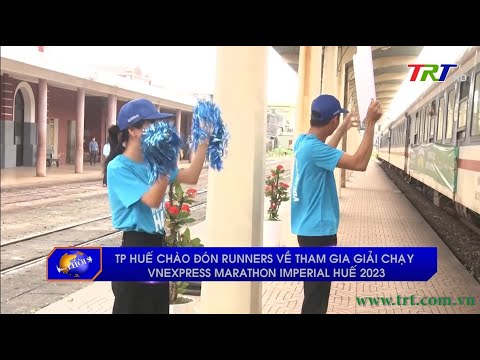 TP Huế chào đón runners về tham gia giải chạy VnExpress Marathon Imperial Huế 2023