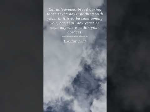 Bible | Exodus 13:7 | Eat unleavened bread during th...