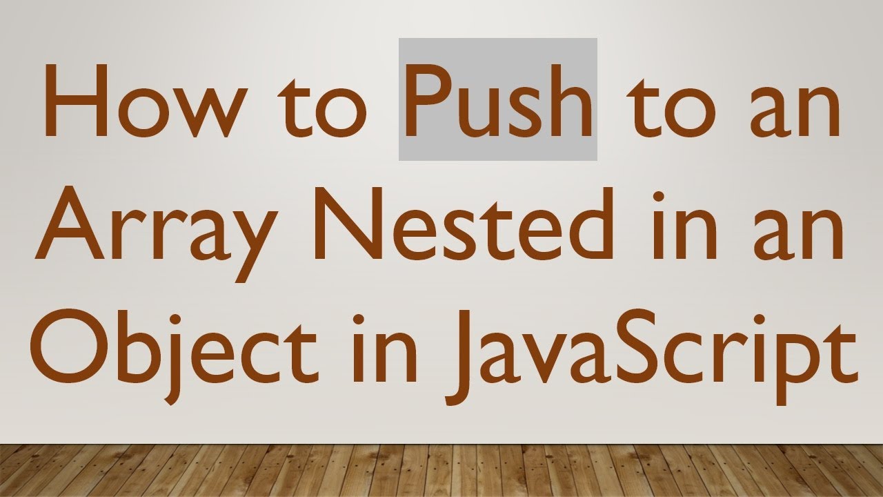 How to Push to an Array Nested in an Object in JavaScript
