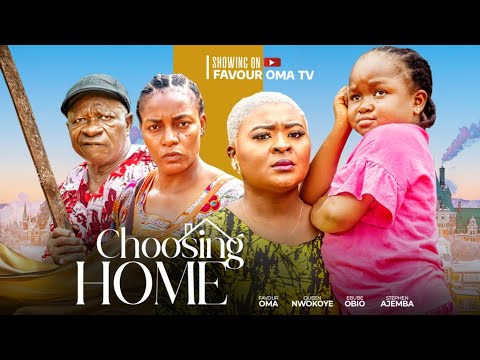 CHOSING HOME (New movie) EBUBE OBIO, QUEEN NWOKOYE, FAVOUR OMA, STEPHEN AJEMBA, NIGERIAN MOVIE