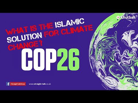 COP26 - What is the Islamic solution for climate change?