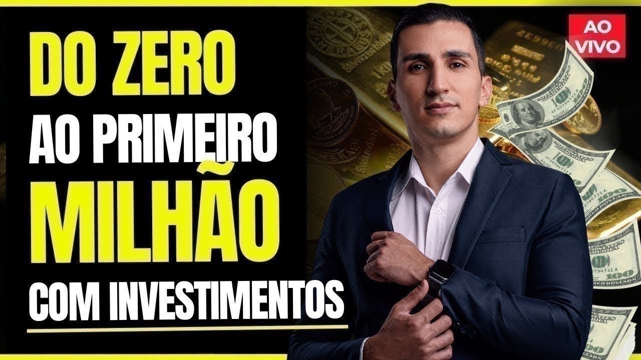 DO ZERO AO PRIMEIRO MILHÃO COM INVESTIMENTOS