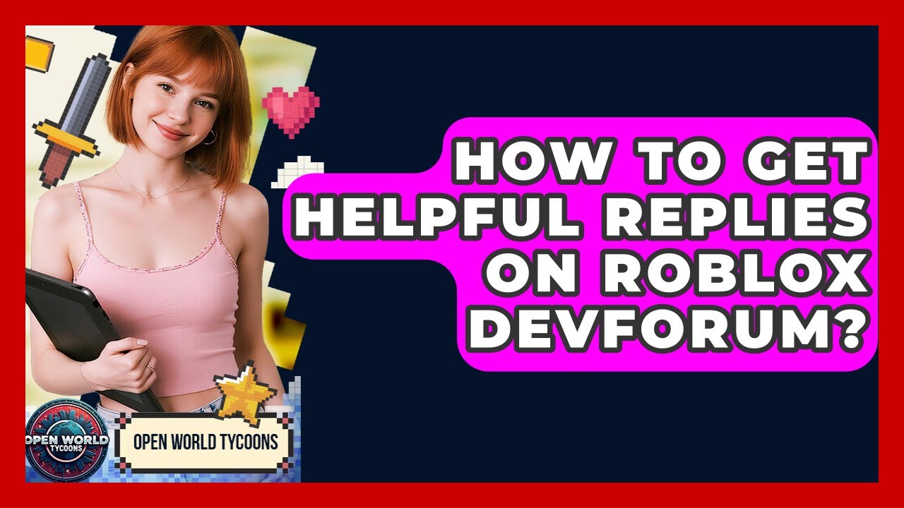 How To Get Helpful Replies On Roblox DevForum? - Open World Tycoons