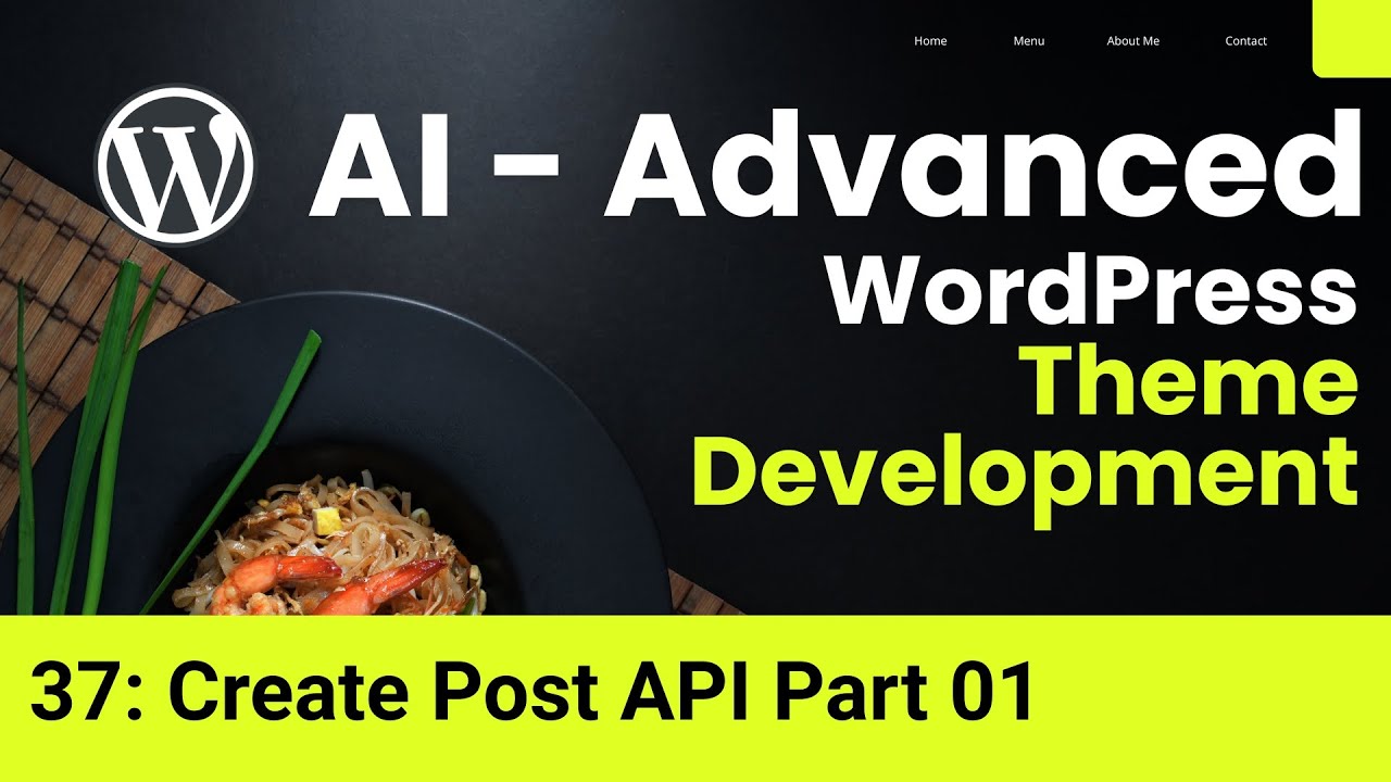 WordPress Theme Development From Scratch | Restaurant Food | Create Post API Part One #37