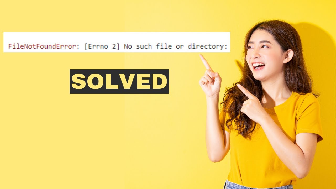 FileNotFoundError Errno 2 No such file or directory python | Google Colab | jupyter notebook