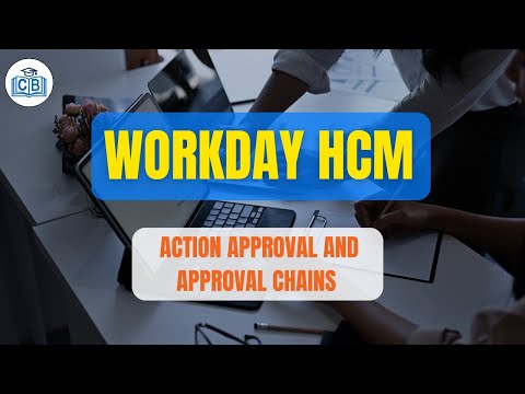Workday Business Processes: Action, Approval, and Approval Chains | Workday Tutorial | Cyberbrainer