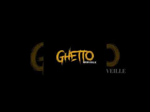 Merveille - GHETTO