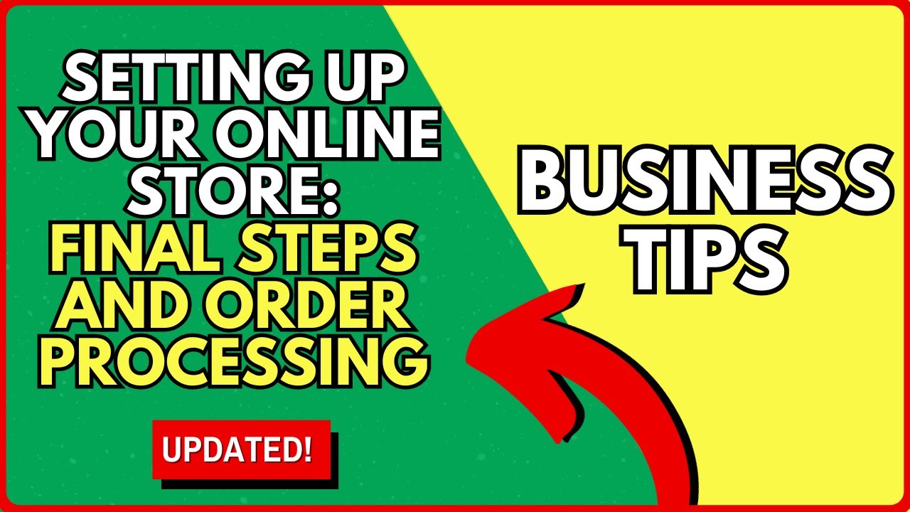 How to Set Up Your Online Store  Final Steps and Order Processing