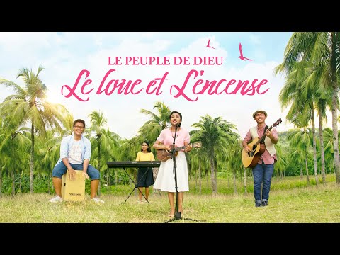 Louange et adoration chrétienne « Le peuple de Dieu Le loue et L ...