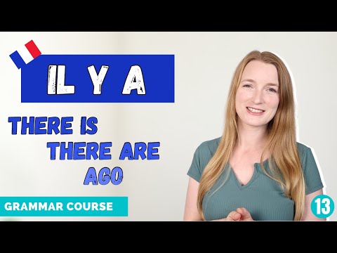 IL Y A - How To Use THERE IS, THERE ARE and AGO in French // French Grammar Course // Lesson 13 🇫🇷