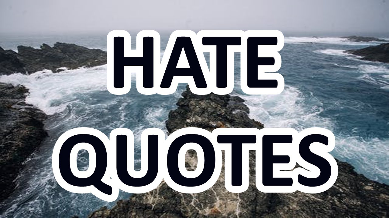 Stop Hating People - Motivational Quotes about HATE