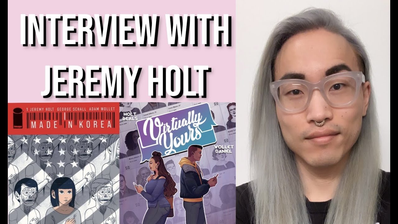 Jeremy Holt Opens Up About Writing, Comics, Dating and Legacy - Author of Made in Korea!