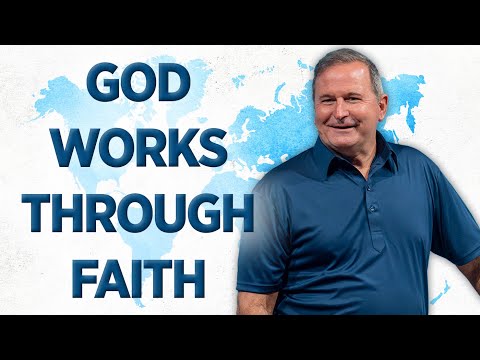 God Works Through Faith | Part 2 - God's Work in Our World | Romans 10:1-13