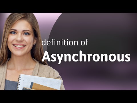 Asynchronous — what is ASYNCHRONOUS definition