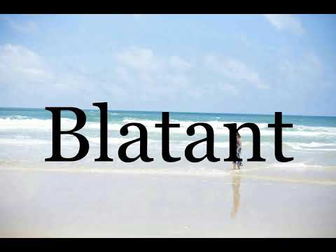 How To Pronounce Blatant🌈🌈🌈🌈🌈🌈Pronunciation Of Blatant