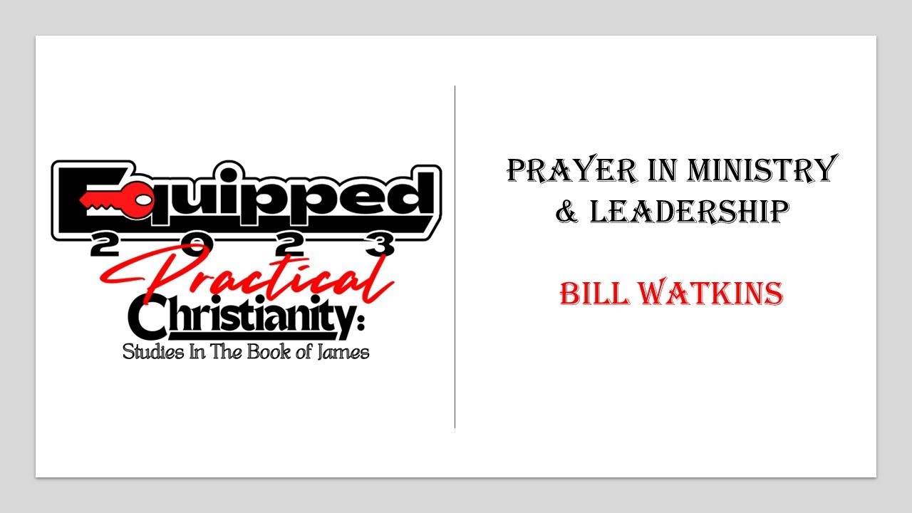 4-22-2023 (PR/LE) Prayer in Ministry & Leadership - Bill Watkins