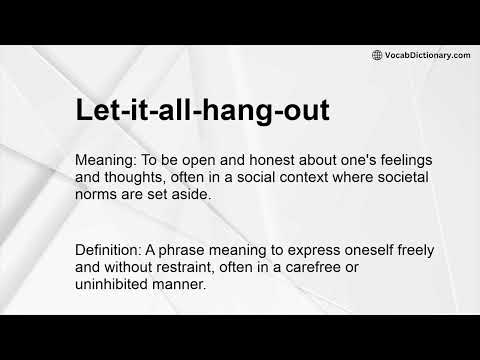 Let-it-all-hang-out Meaning