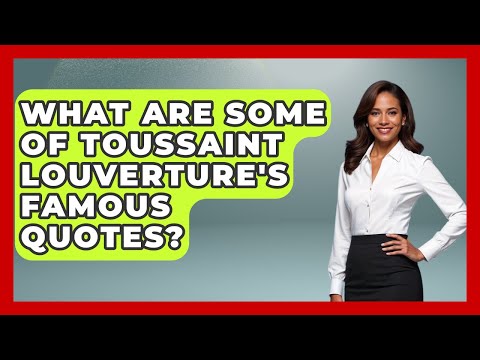 What Are Some Of Toussaint Louverture's Famous Quotes? - The Caribbean Expert