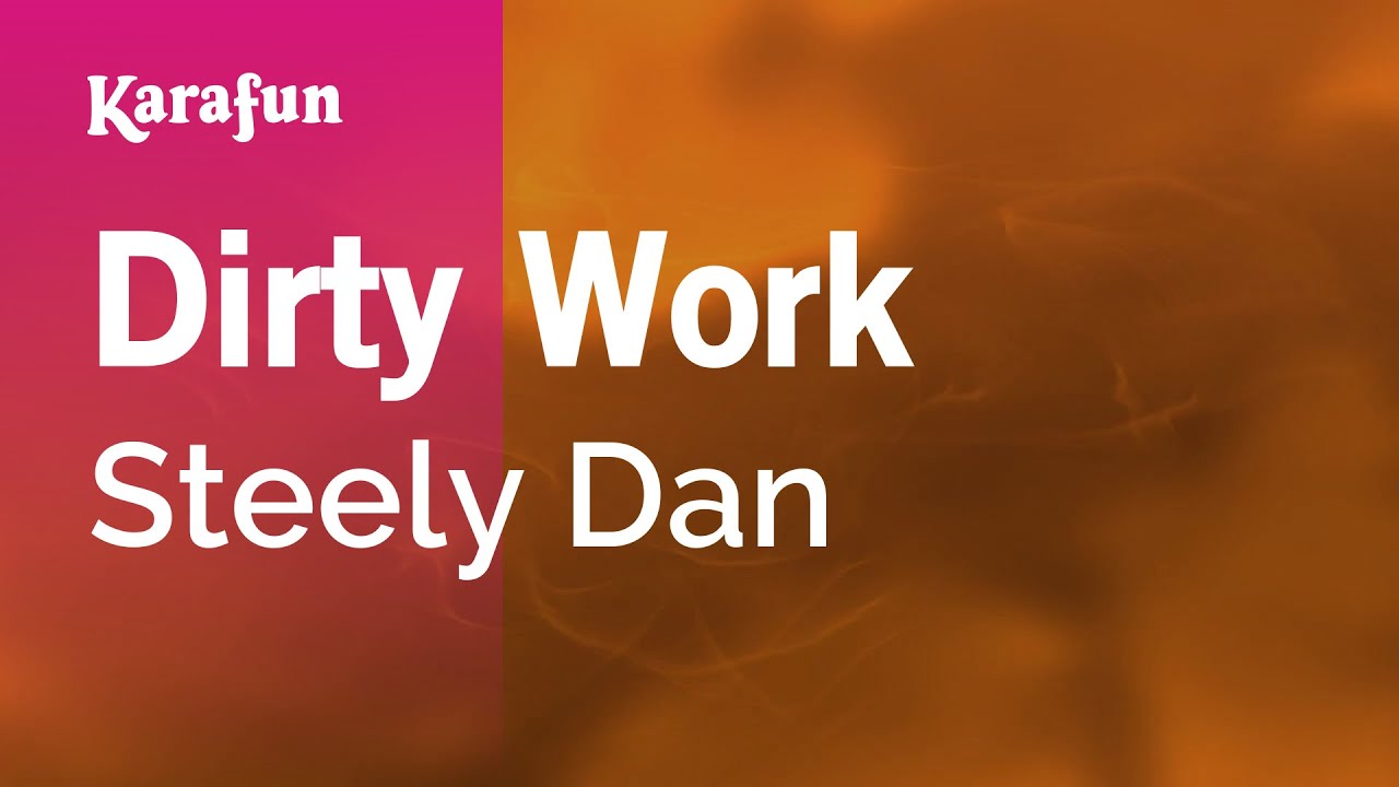 Dirty Work - Steely Dan | Karaoke Version | KaraFun