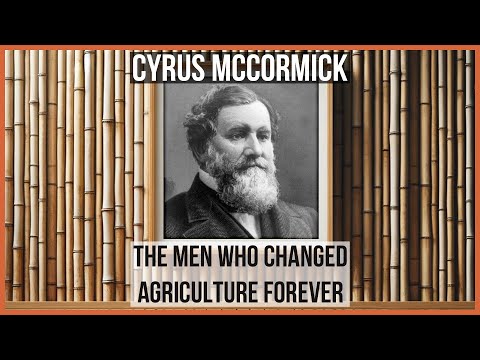 Cyrus McCormick: The men who Changed #Agriculture Forever