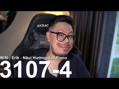 [Piano] Hướng dẫn chơi: 3107-4 - W/n x Erik ft Nâu