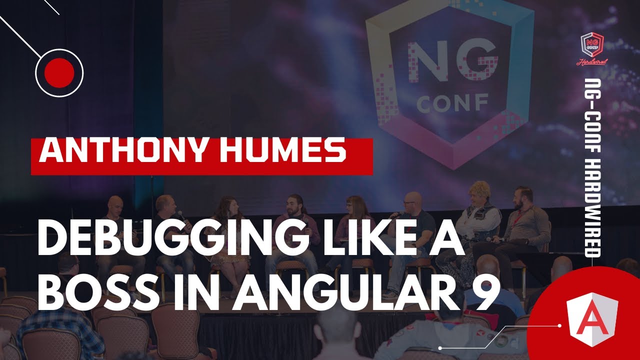 Debugging Like a Boss in Angular 9 | Anthony Humes | ng-conf: Hardwired #ngconfHardwired #ngconf2020