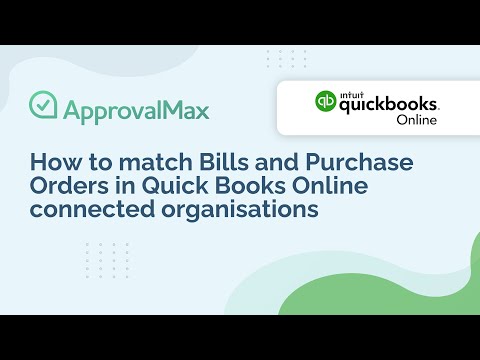 How to match Bills and Purchase Orders in Quick Books Online connected organisations