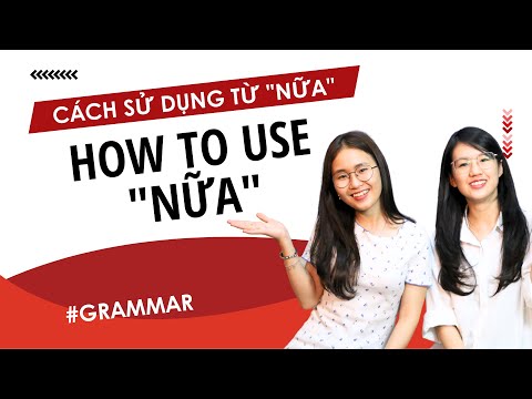How to use NแปฎA in Vietnamese| Learn Southern Vietnamese With SVFF