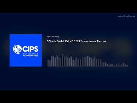 What is Social Value? CIPS Procurement Podcast