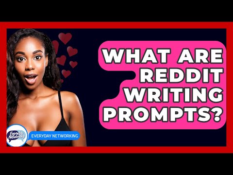 What Are Reddit Writing Prompts? - Everyday-Networking
