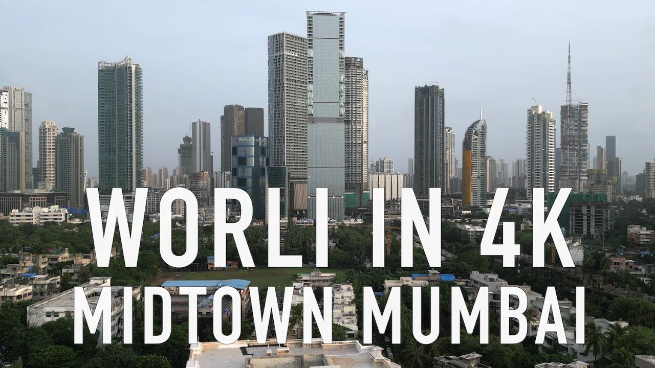 Midtown Mumbai/Worli in 4K