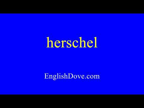 How to pronounce herschel in American English