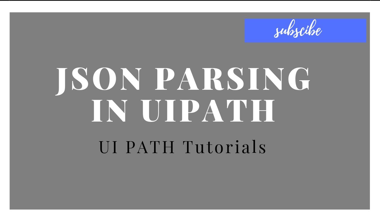 UiPath Tutorial For Beginners - JSON Parsing