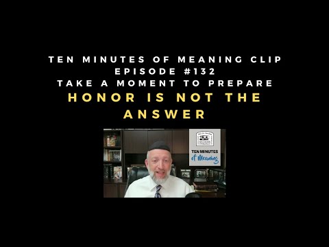 Honor is Not the Answer [Ten Minutes of Meaning Clip]