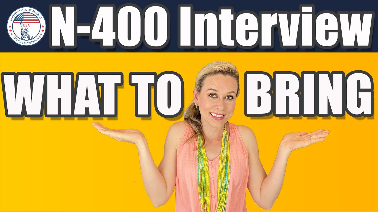 US citizenship interview : What DOCUMENTS YOU SHOULD BRING to your N-400 interview